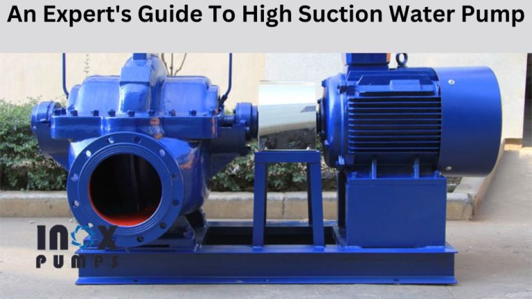 An Expert's Guide To High Suction Water Pump